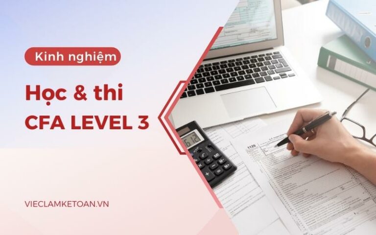 CFA Level 3 là gì? Cập nhật cấu trúc đề và chia sẻ kinh nghiệm học